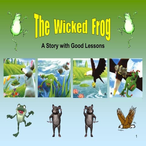 The Wicked Frog - A Story with Good Lessons | PPT