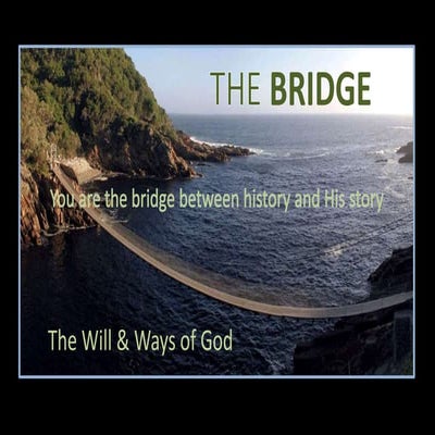 The Bridge: The Will and Ways of God | PPTX