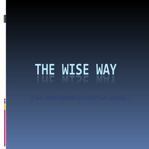 The Wise Way | PPT