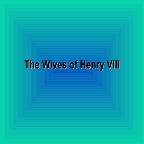 Henry VIII and His 6 Wives PowerPoint.pptx
