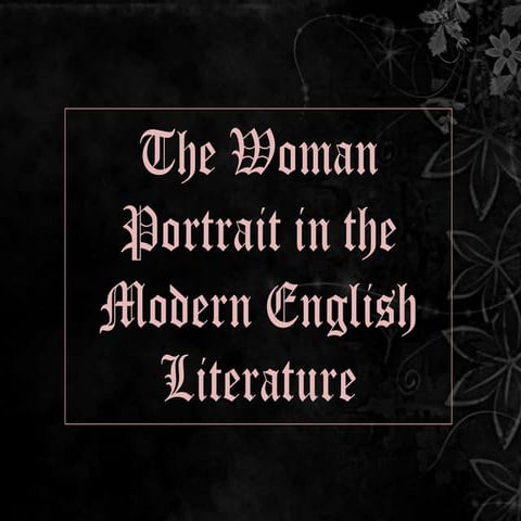 The Woman Portrait In The Modern English Literature | PPTX