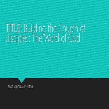 The word of god as a foundation for church growth | PPTX