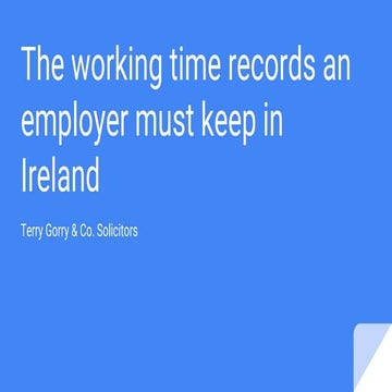 The Working Time Records an Employer Must Keep in ireland | PPTX