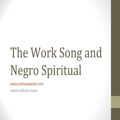 The Work Song and Negro Spiritual | PPT