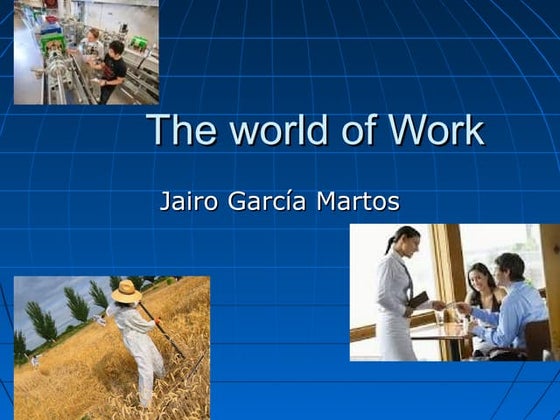 The world of work by Daniel Cruz | PPT