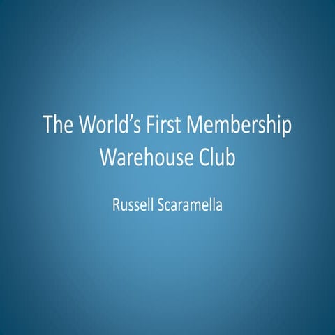 The World’s First Membership Warehouse Club | PPTX