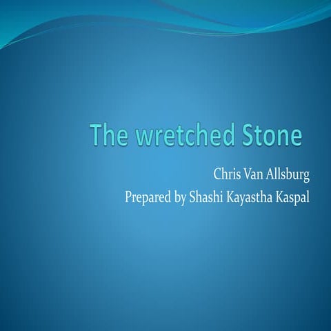 The wretched stone | PPTX