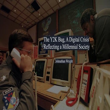 The Y2K Bug, A Digital Crisis Reflecting a Millennial Society.pptx