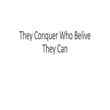 They Conquer Who Belive They Can final.pptx