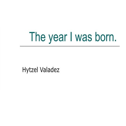 The Year I Was Born Ppt | PPT