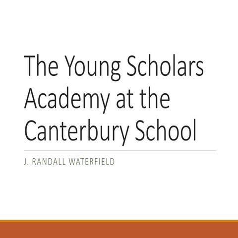 The Young Scholars Academy at the Canterbury School | PPT