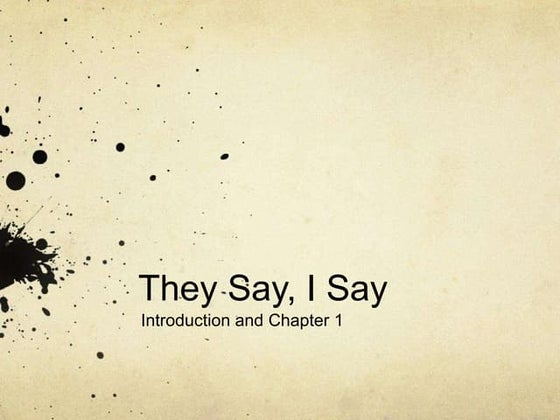They Say, I Say: Chapter 1 | PPT