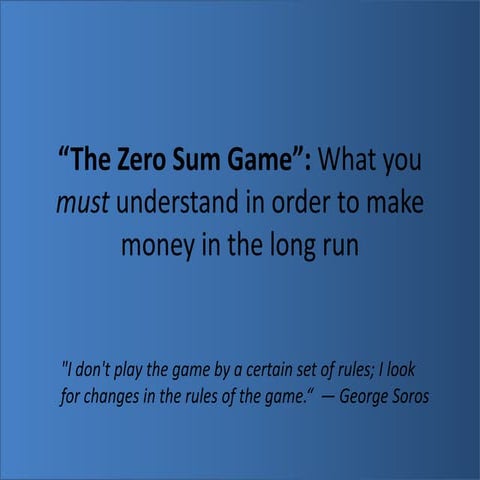 The Zero Sum Game | PPTX | Stocks and Bonds | Personal Investing