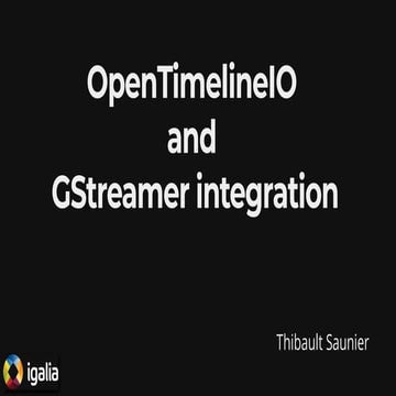 OpenTimelineIO and GStreamer integration (SIGGRAPH 2019) | PPT