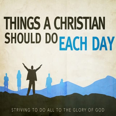 Things a Christian Should Do Each Day | PPT