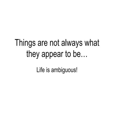 Things Are Not Always What They Appear To | PPT