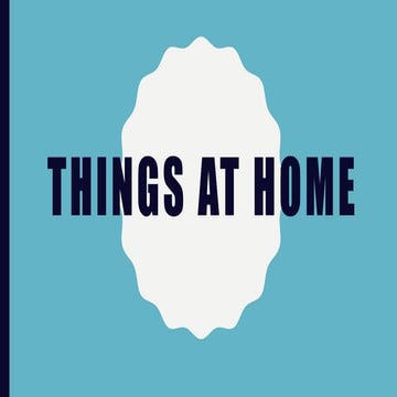 Things at Home | PPTX | Home Appliances | Home & Garden