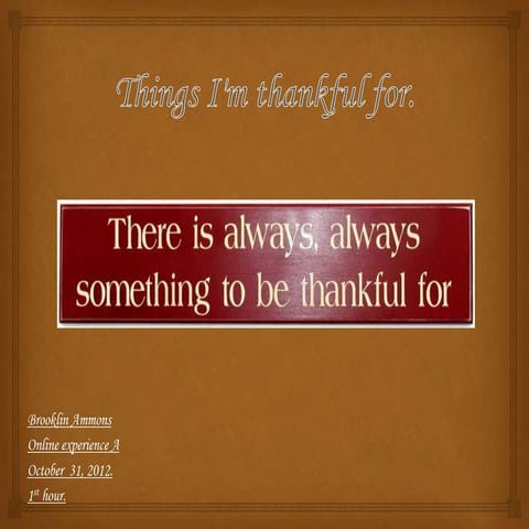 Things i‘m thankful for justin costlow | PPTX