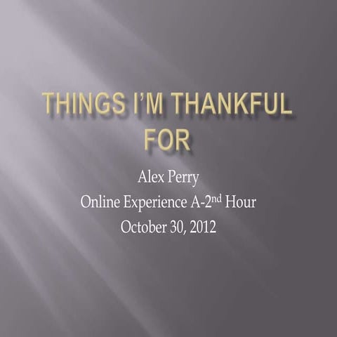 Things i‘m thankful for justin costlow | PPTX