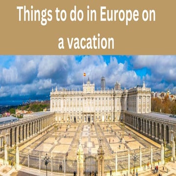 Things To Do in Europe on A Vacation | PDF | Europe Travel | Travel ...