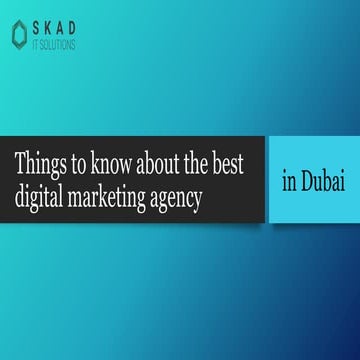 Things to know about the best digital marketing agency in Dubai.pptx