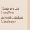 Things You Can Learn From Automatic Machine Manufacture.pdf