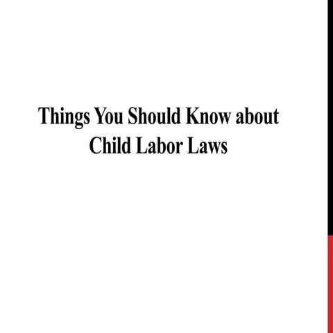 Things You Should Know about Child Labor Laws | PPTX | Daycare and Pre ...