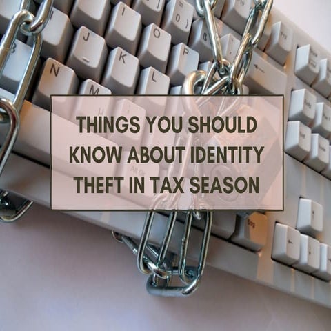 Things You Should Know About Identity Theft In Tax Season | PPT