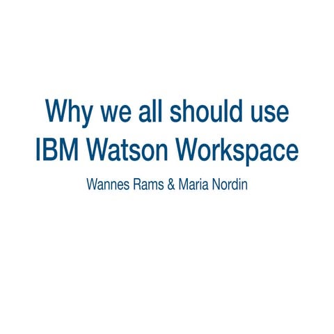 Think why we should all be using watson workspace | PDF