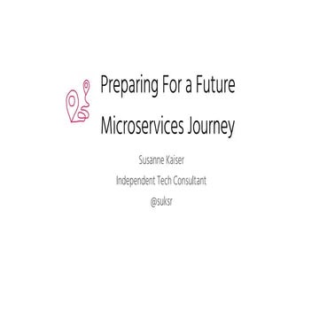 Preparing for a future microservices journey (with Wardley Maps) | PDF