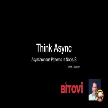 Think Async Asynchronous Patterns In Nodejs Ppt 