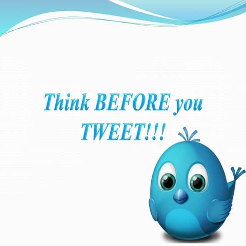 Before you Tweet:: Think | PPT