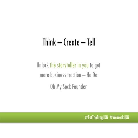 Think – create – tell | PPT