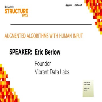 Augmented Algorithms With Human Input From Structuredata 2013 Ppt 4635