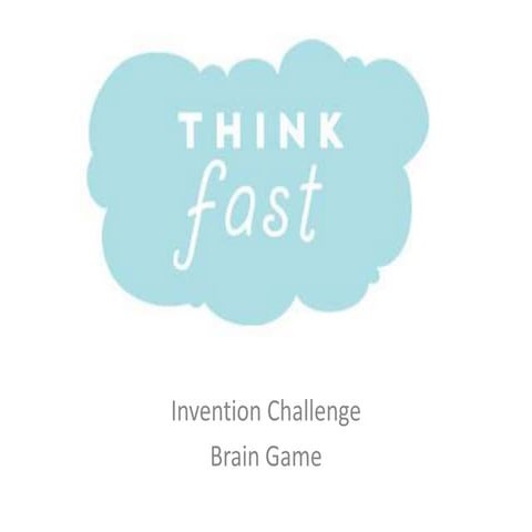 ESL Invention Challenge: Think Fast | PPTX
