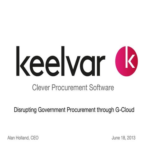 Keelvar - Clever Procurement Software, Think G-Cloud, London. | PDF