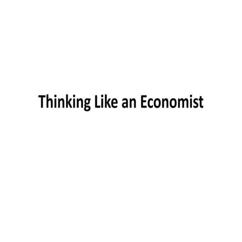 Thinking-Like-an-Economist.pptx