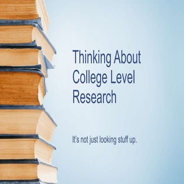 Thinking about college level research (Fall 2018) | PPT