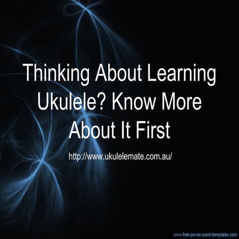 Thinking about learning ukulele | PPT