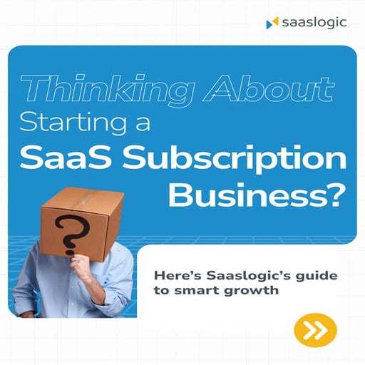 How to Launch & Grow a Future-Ready SaaS Subscription Business | Saaslogic Guide | PDF