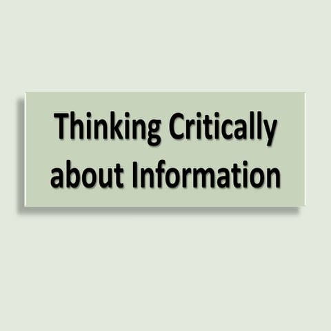 Thinking critically about information | PPTX