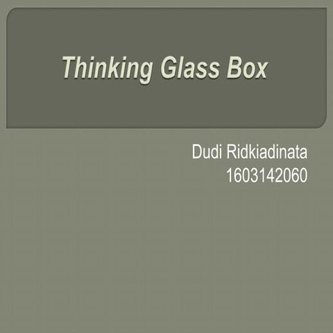 Thinking glass box; dudird | PPTX