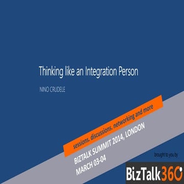 Biztalk Integration, Thinking like an Integration Person Biztalk360 | PPTX