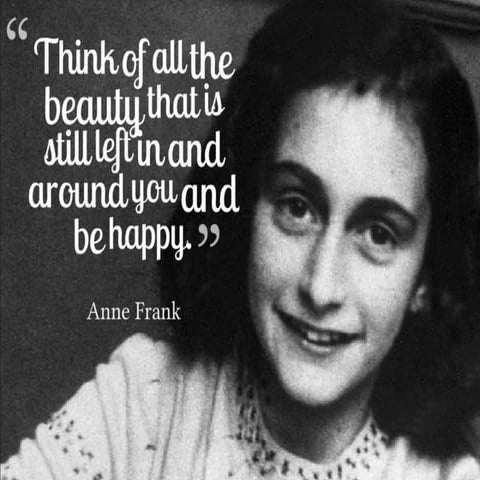 Think of all the beauty that is still left in and around you and be ...