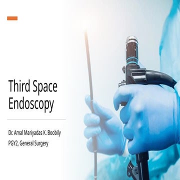 Third Space Endoscopy recent advances in the field | PPTX