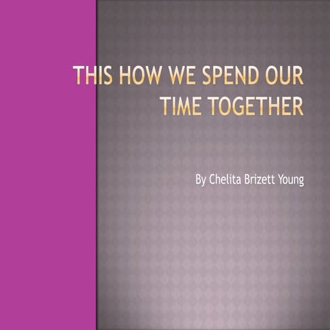 This how we spend our time together powerpoint | PPT