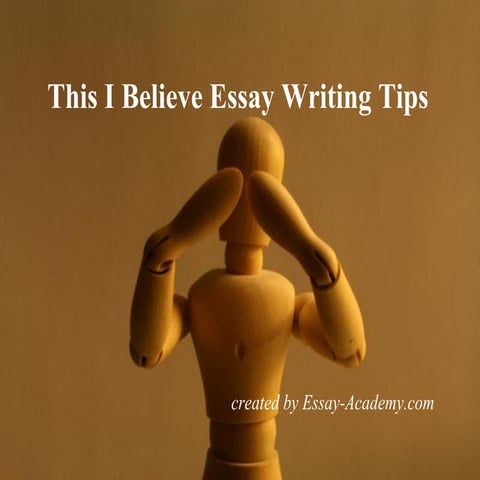 This i believe essay writing tips | PPT
