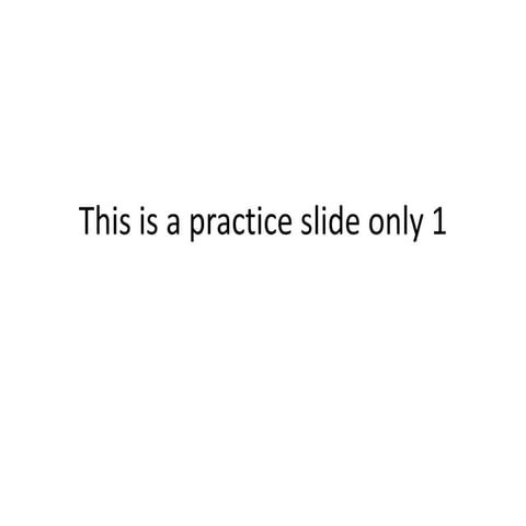 This is a practice slide only | PPT