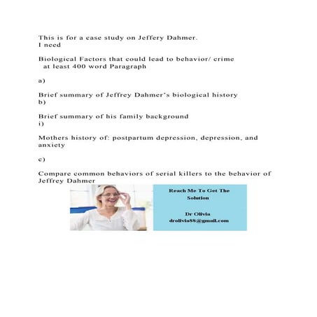 This is for a case study on Jeffery Dahmer.I needBiological Fa.docx