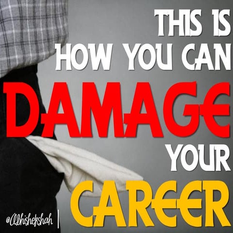 This Is How You Can Damage Your Career | PDF